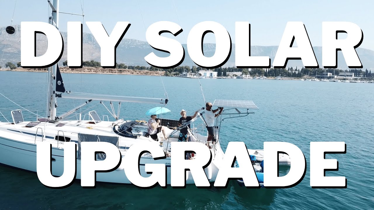 How To DIY Solar Panel Upgrade On A Boat Part 1 of 3 - Ep 36 - Sailing ...